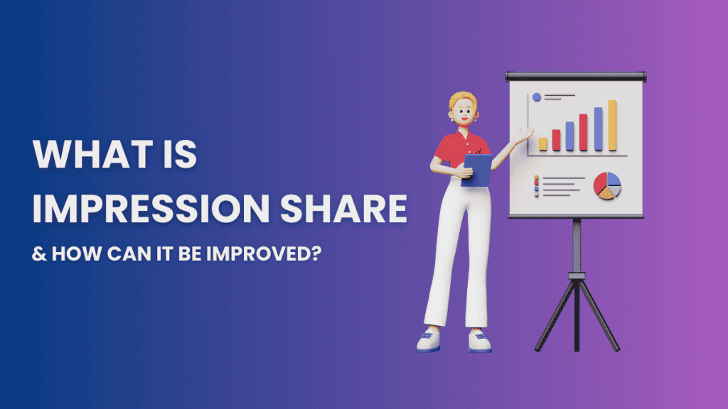 What is Impression Share and How can It be Improved?